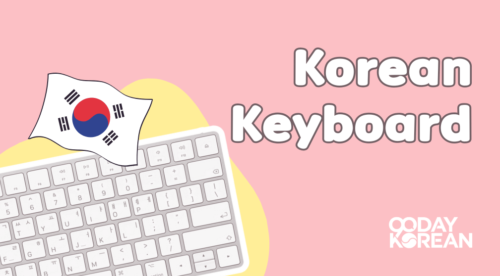 Korean Keyboard - Complete Guide to Types, Layouts & Setup